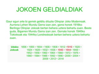 JOKO OLINPIKOAK, JON MEDRANO ETA JON GOROSTIAGA | PPT