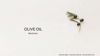 Olive Oil: Blockchain Case | PPT
