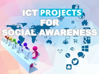 ICT Projects for Social Awareness | PPTX
