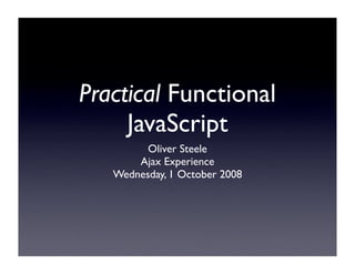Practical Functional Javascript | PPT