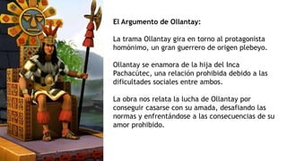 OBRA INCAICA OLLANTAY, RELACIONA ENTRE UN AMOR PROHIBIDO | PPTX