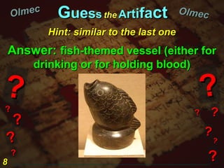 Olmec guesstheartifactgameengagingpp twithpicturescluesanswers | PPT