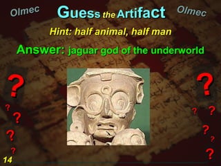Olmec guesstheartifactgameengagingpp twithpicturescluesanswers | PPT