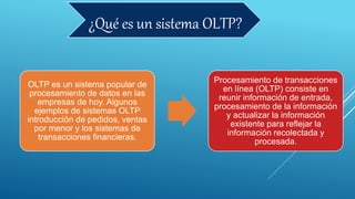 Oltp: Procesamiento de Transacciones en Linea | PPTX