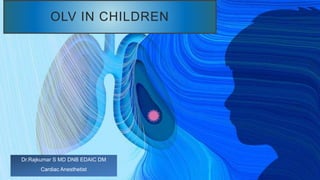 One lung ventilation in pediatric and adult patients | PPTX