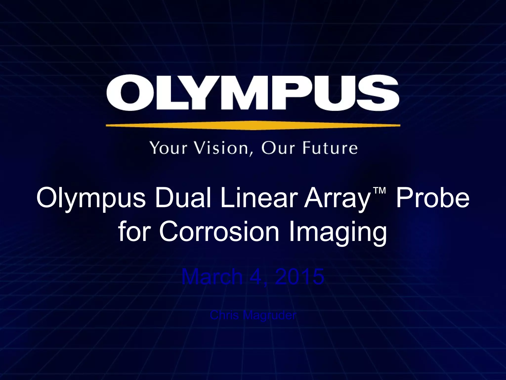 Dual Linear Array Probe for Corrosion Imaging | PPT