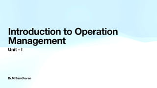 Unit - I Introduction to Operations Management | PPT