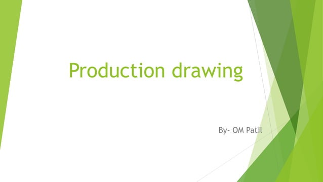Prodution Drawing | PPTX | Drawing and Sketching | Arts and Crafts