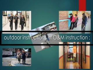 Orientation & Mobility | PPTX