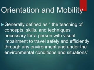Orientation & Mobility | PPTX