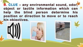 ORIENTATION AND MOBILITY FOR BLIND PERSON | PPT