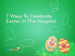 7 Ways To Celebrate Easter In The Hospital | PDF