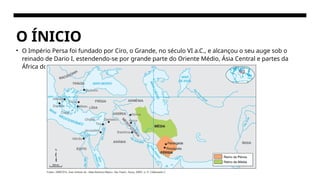 O MAIOR IMPÉRIO DA ANTIGUIDADE ( A História da Persia).pptx