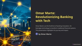 Omar-Marte-Revolutionizing-Banking-with-Tech.pptx