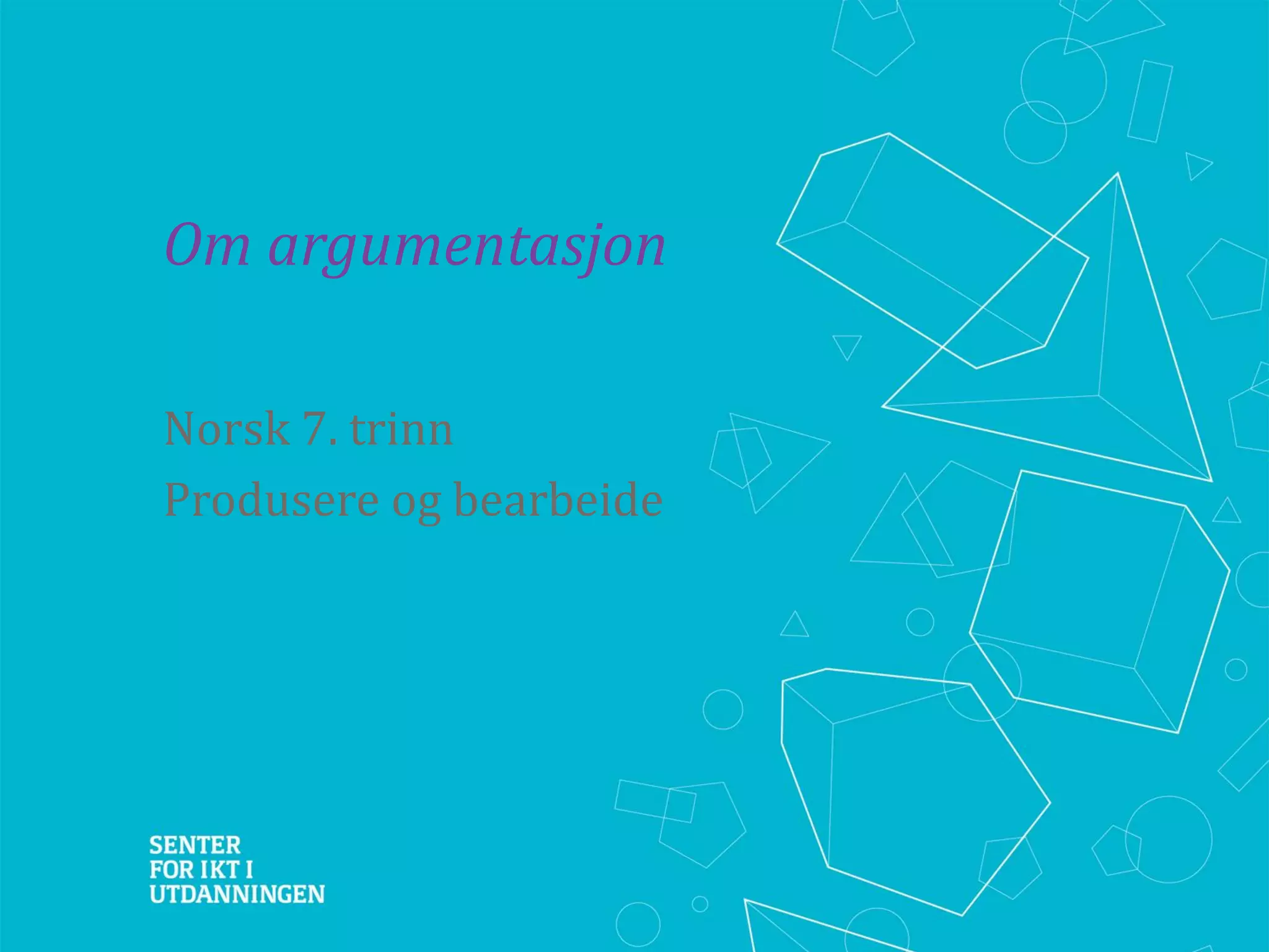 Om argumentasjon 7. trinn norsk sammensatt | PDF