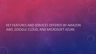Omar Hammad - Comparison between Amazon AWS , Google Cloud ,.pptx