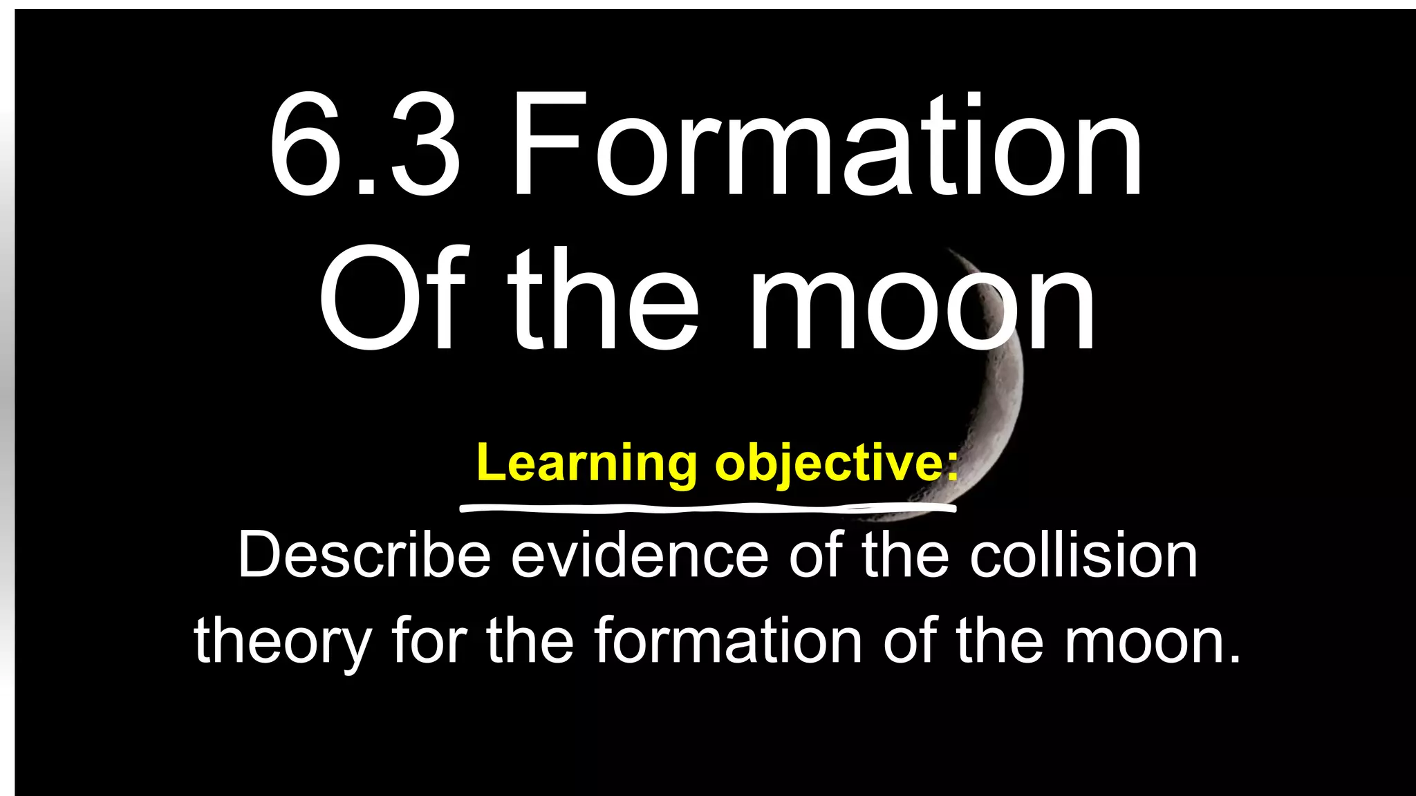 Formation of the moon | PPTX | Geology | Science