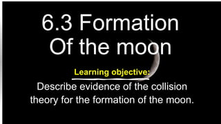 Formation of the moon | PPTX
