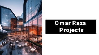 Omar Raza Projects Sheet 2024 - Major Projects Profile | PPT