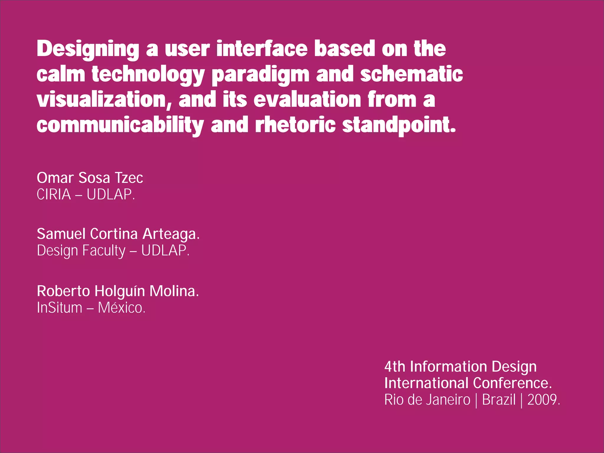 UI Design Based on Schematics and Calm Technology by Omar Sosa Tzec et al., CIDI 2009 | PDF