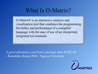 O Matrix Overview | PPT