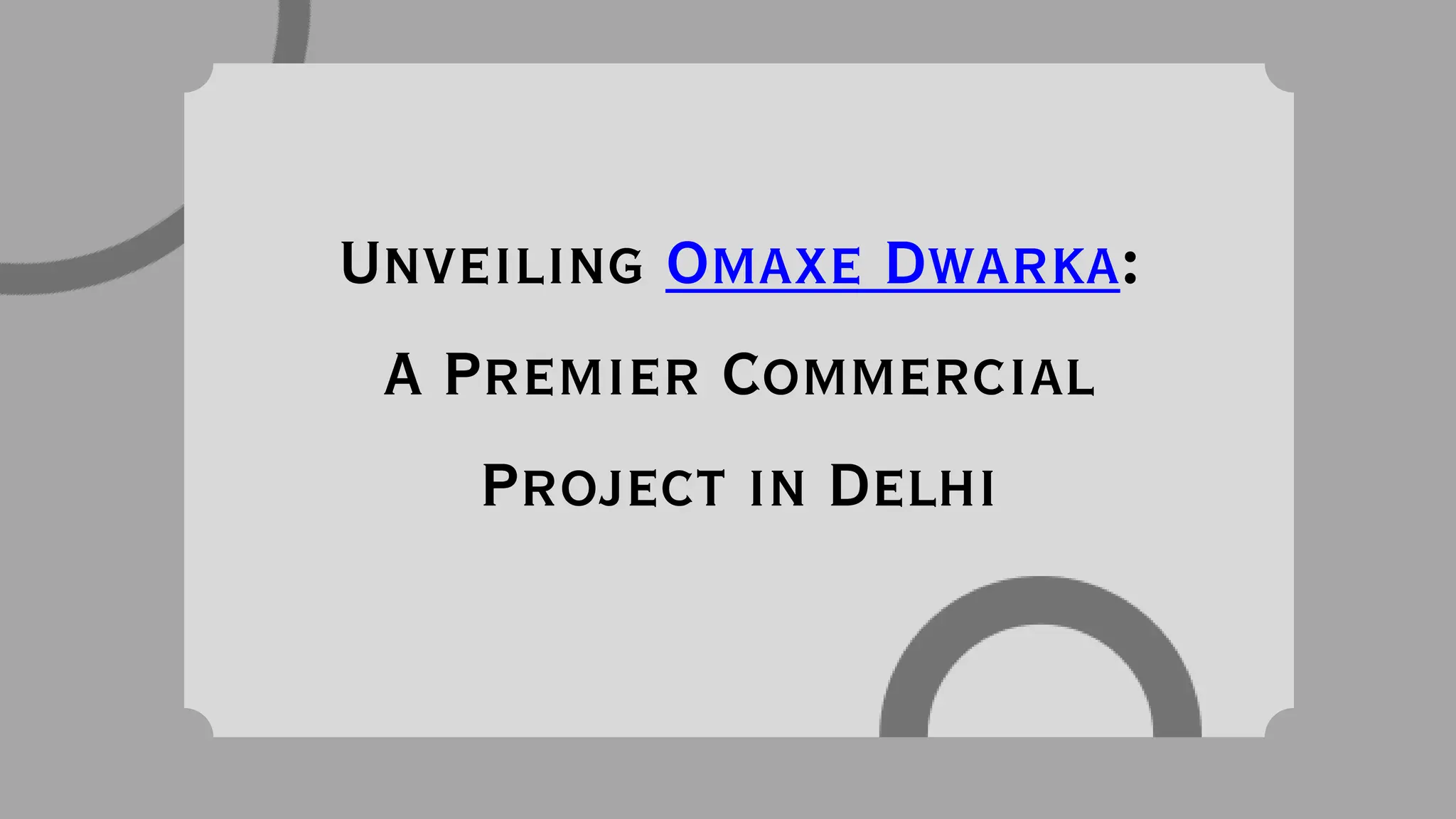 Omaxe Dwarka: Your Gateway to Elevated Living in Delhi's Prestigious Dwarka | PDF