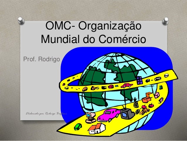 Omc organização mundial do comércio