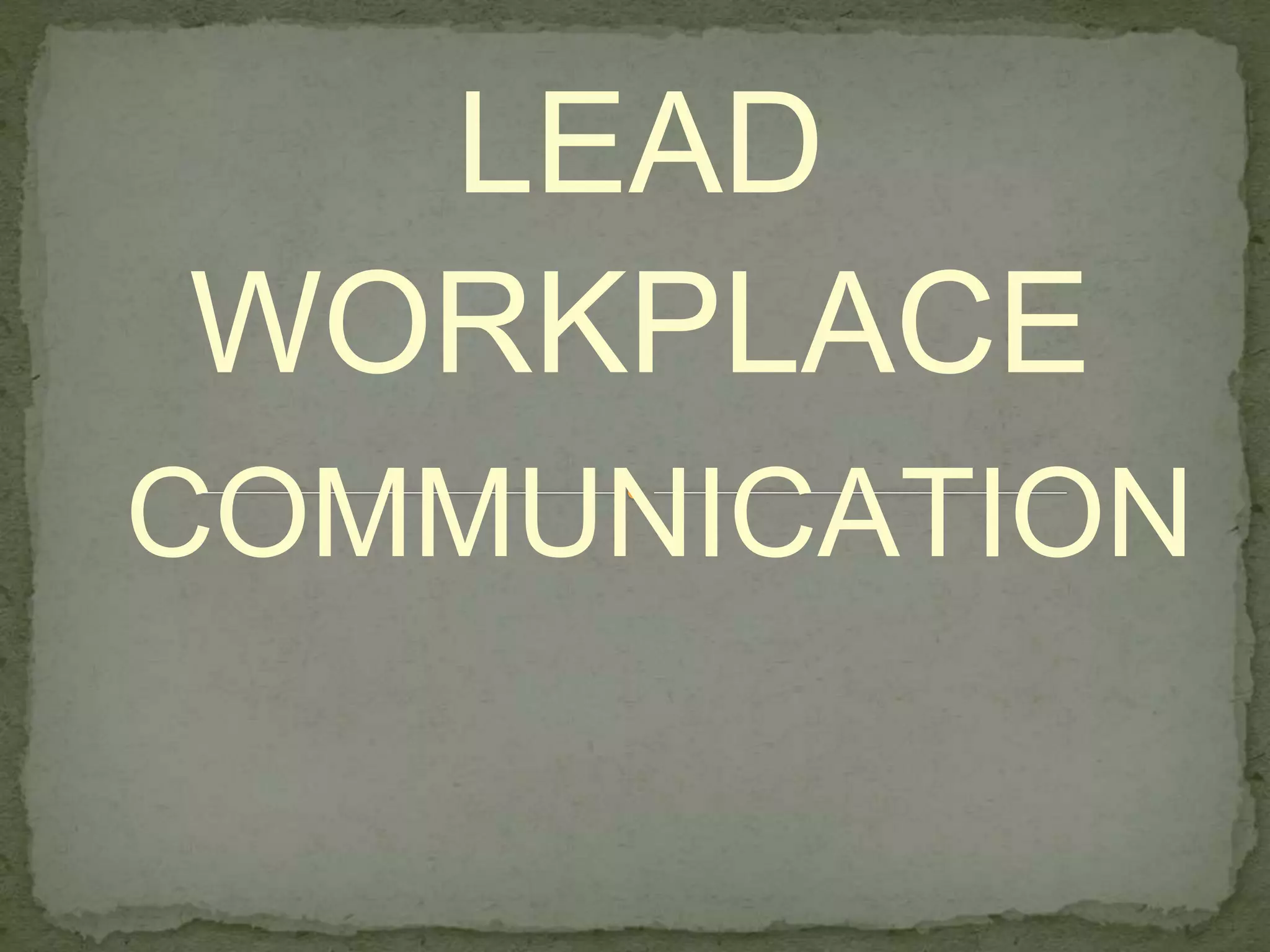 1._LEAD WORKPLACE COMMUNICATION.pptx