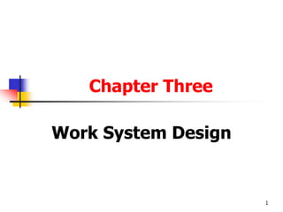OM Chapter 3.ppt Operations management chapter 3 Work system design | PPT