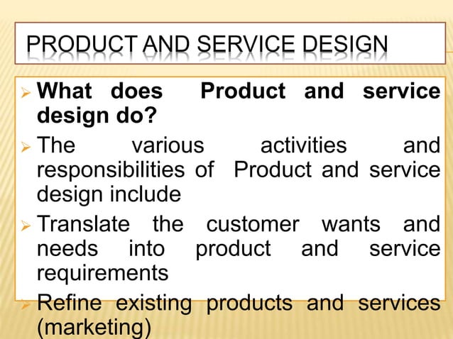 PRODUCT AND SERVICE DESIGN | PPT