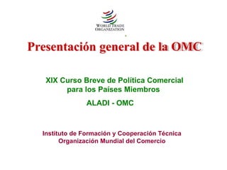 OMC Presentación Organización Mundial de Comercio | PPTX