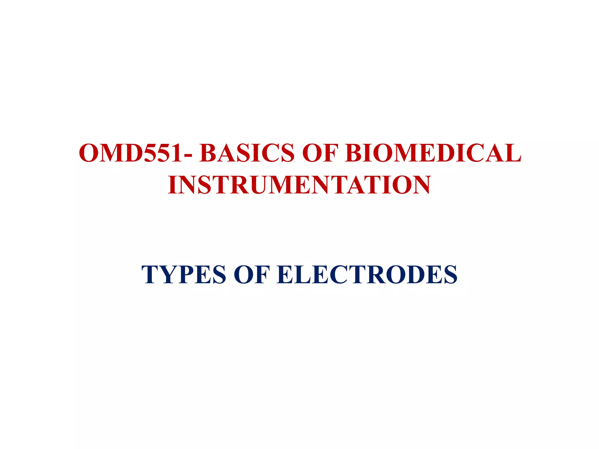 Omd551 types of electrodes | PPTX
