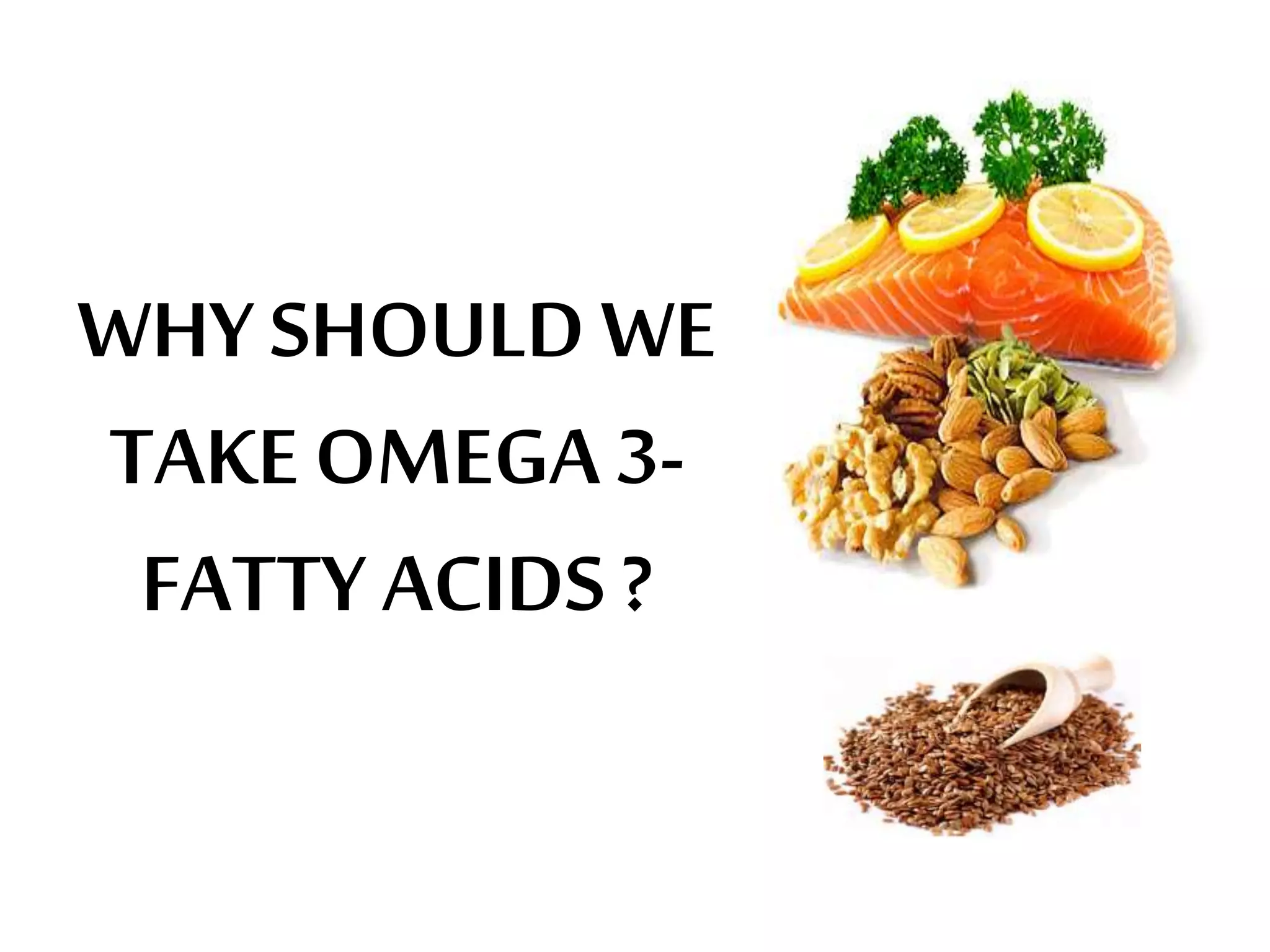 OMEGA-3 FATTY ACIDS AND YOU | PPTX