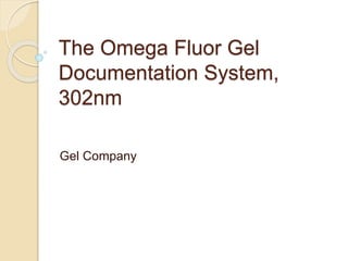 Omega Fluor Gel Documentation System 302 nm | PPT