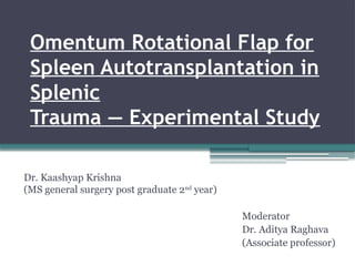 Omentum Rotational Flap for Spleen Autotransplantation in Splenic.pptx