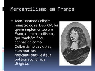 O mercantilismo historia A joana aleida 11ºj | PPTX