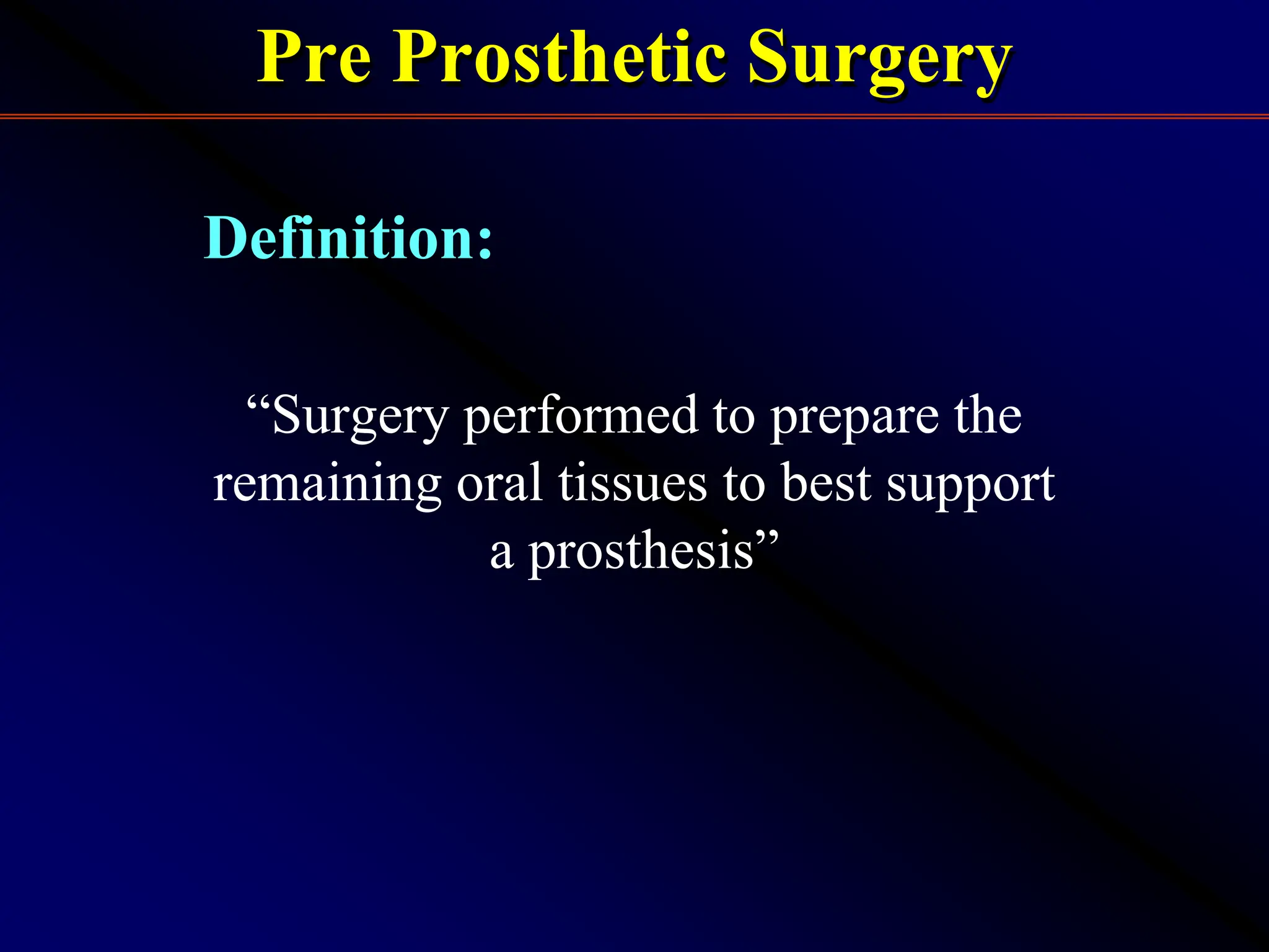 omfs- PreProsthetic Surgery for fabrication of prosthesis.ppt