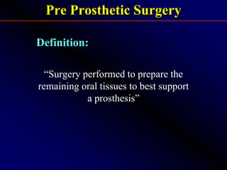 omfs- PreProsthetic Surgery for fabrication of prosthesis.ppt
