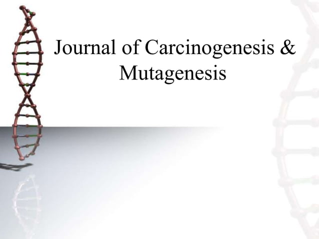 Journal of Carcinogenesis & Mutagenesis | PPT