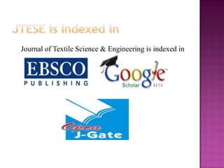 Journal of Textile Science & Engineering | PPT
