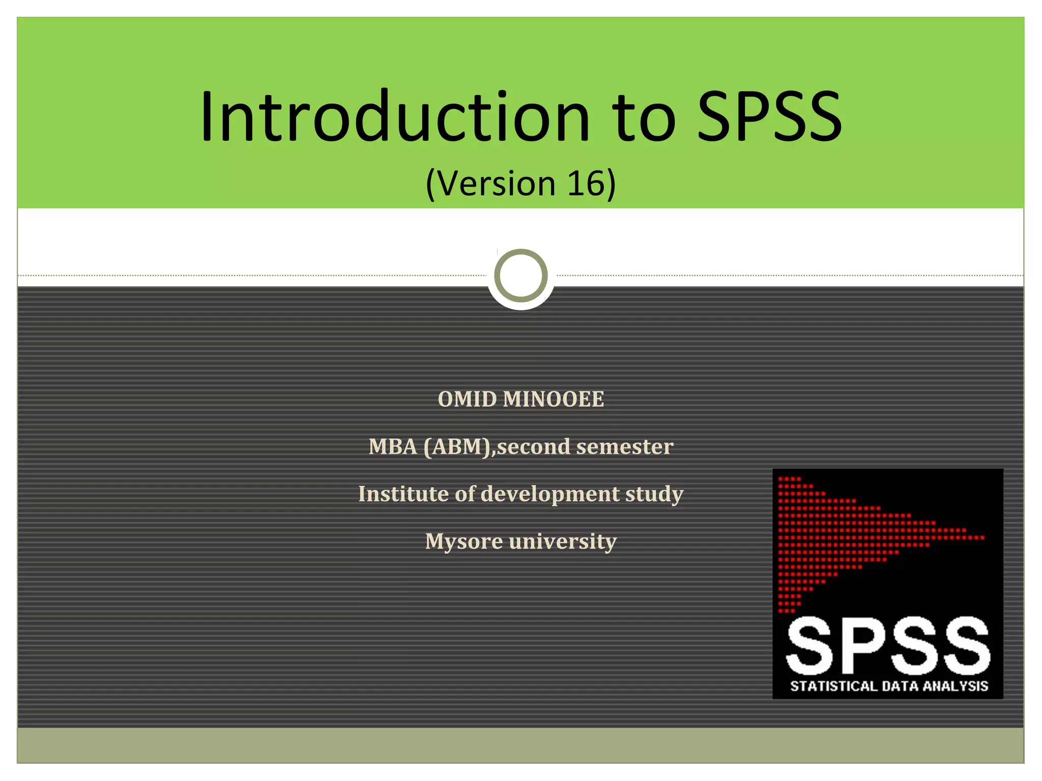 introduction to spss | PPT | Operating Systems | Computer Software and Applications