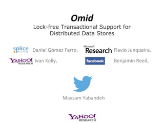 Omid: Lock-free Transactional Support for Distributed Data Stores | PDF ...