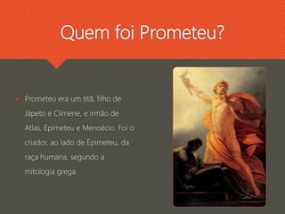 O mito de prometeu trabalho 10ºano | PPTX
