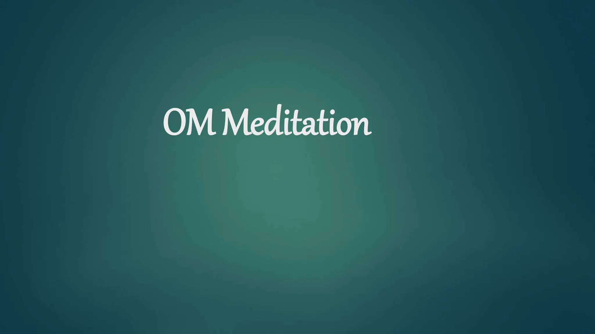 OM Meditation - ultimate meditation technique | PPT