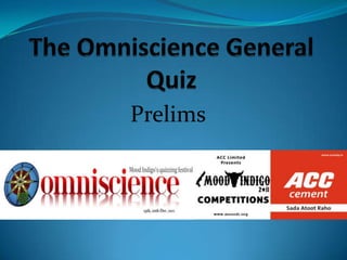 Omniscience 2011 General Quiz at Mood Indigo, IIT Bombay | PPT