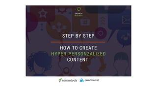 Step by Step: How to Create Hyper-Personalized Content | PPT