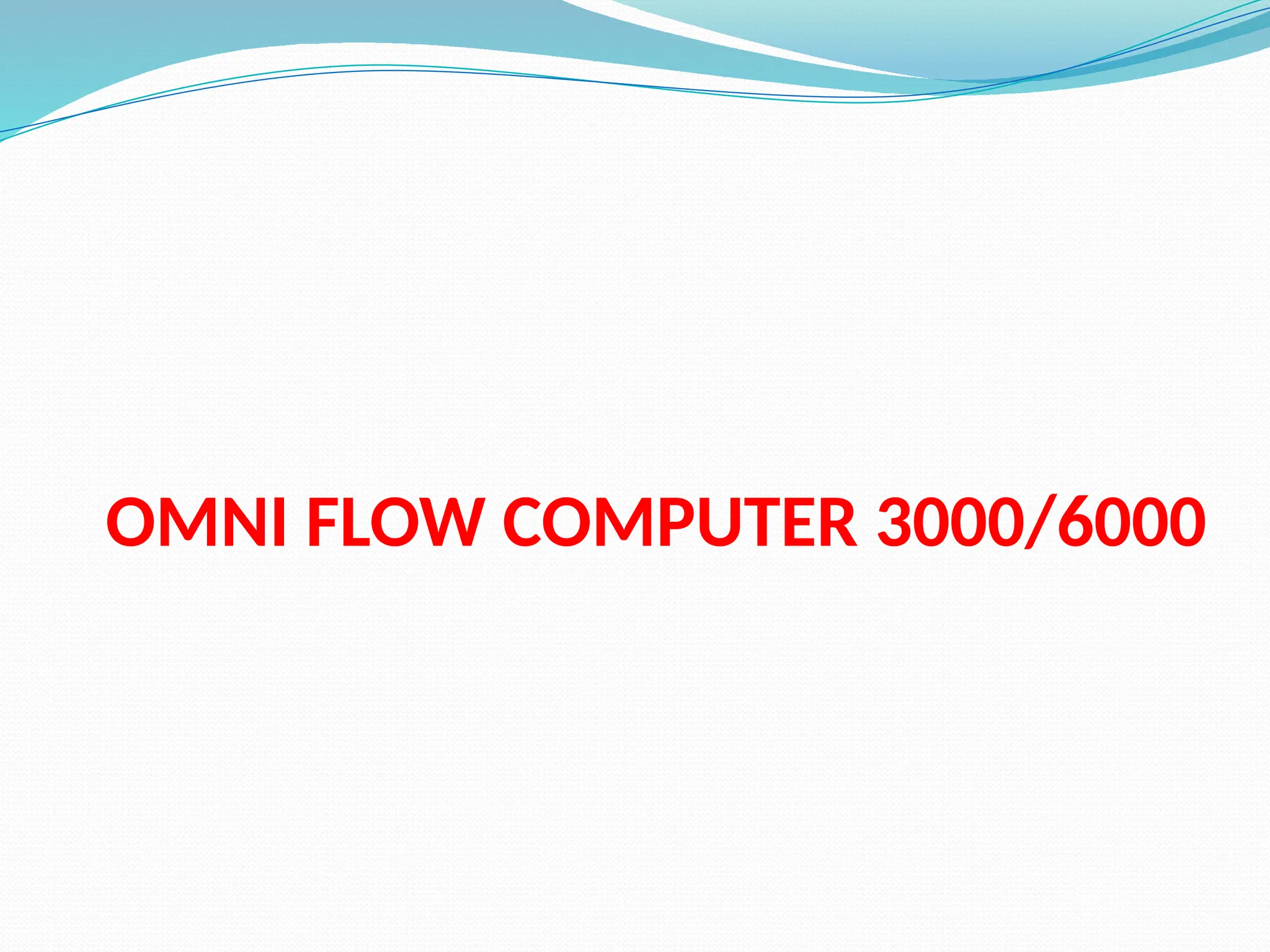 OMNI Flow Computer 3000,6000 hardware configuration.pptx