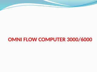 OMNI Flow Computer 3000,6000 hardware configuration.pptx
