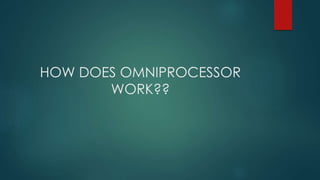 Omni processor | PPTX