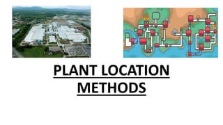Methods Of plant Location | PPTX